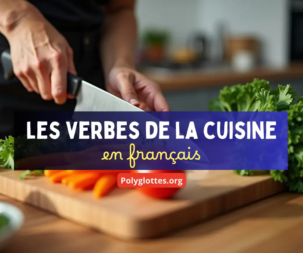 Lexique du français de la cuisine : 10 verbes utiles pour devenir un ...