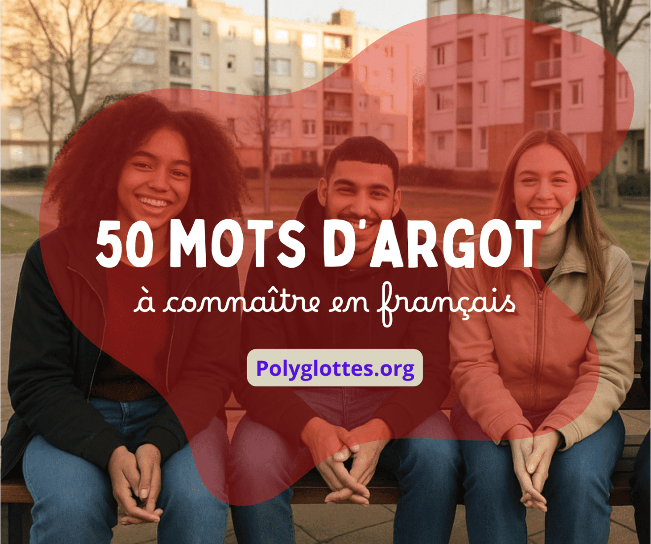 50 mots d'argot à connaître en français - 50 slang words in French ...